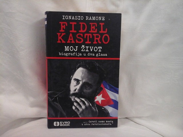 Fidel Kastro Moj Život Ignasio Ramone