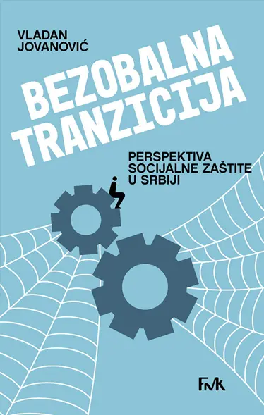 Bezobalna tranzicija: perspektiva socijalne zaštite u Srbiji