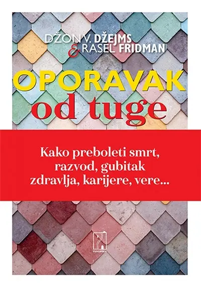 Oporavak od tuge: kako preboleti smrt, razvod, gubitak zdravlja, karijere, vere...