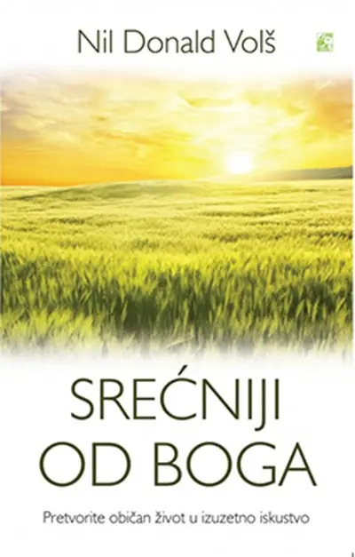 Srećniji od boga - Pretvorite običan život u izuzetno iskustvo