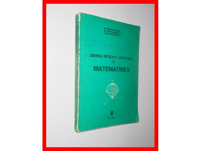 Zbirka rešenih zadataka iz matematike II - Dinić