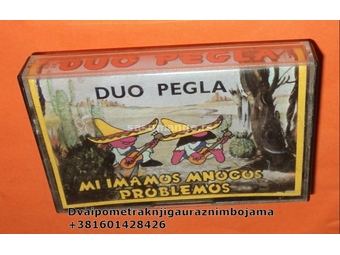 Duo Pegla Mi Imamos Mnogos Problemos (k1b)