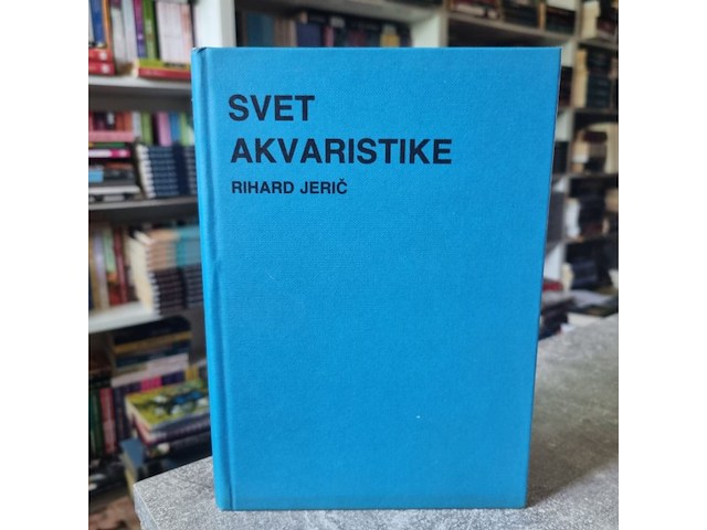 Svet akvaristike - Rihard Jerič