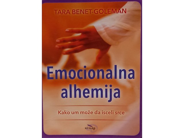 Tara Benet-Goleman: EMOCIONALNA ALHEMIJA