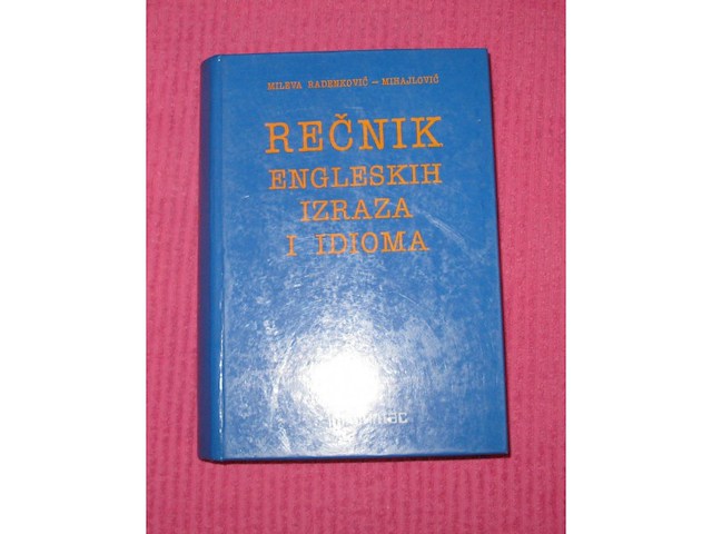 REČNIK ENGLESKIH IZRAZA I IDIOMA. ODLIČNO!