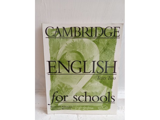 CAMBRIDGE ENGLISH TESTS 2 FOR SCHOOLS