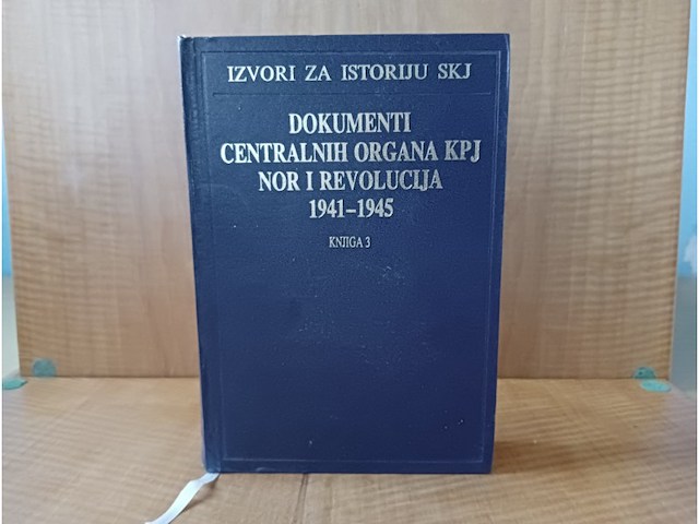 Dokumenti Centralnih Organa KPJ NOR i Revolucija 1941