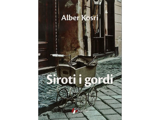 Alber Kosri - SIROTI I GORDI (retko)