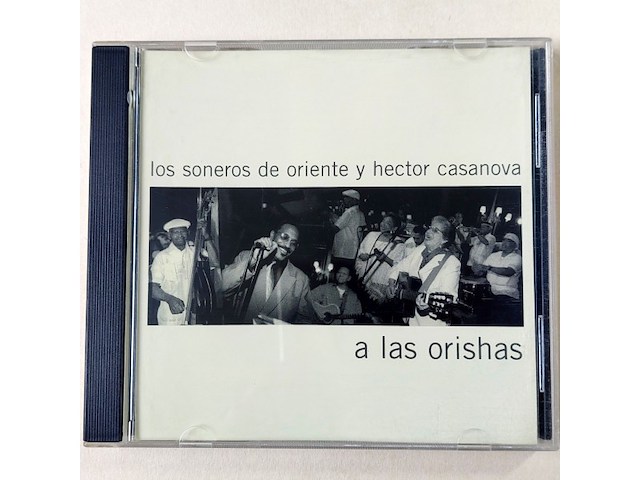 Los Soneros De Oriente y Héctor Casanova - A Las Orisha