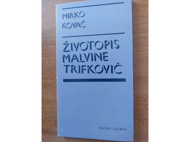 Životopis Maline Trifković Mirko Kovač