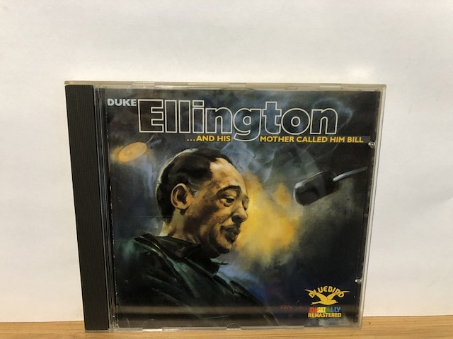 Duke Ellington – `...And His Mother Called Him Bill`