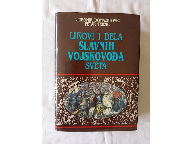 Likovi i dela slavnih vojskovođa sveta - Domazetović