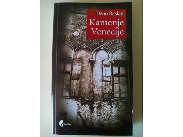 Džon Raskin - Kamenje Venecije