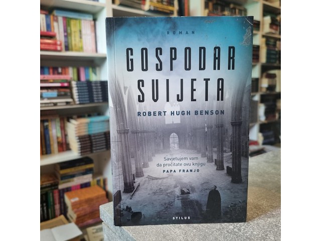 Gospodar svijeta - Robert Hugh Benson