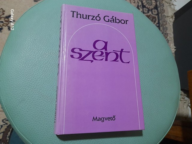 Thurzò Gàbor A szent