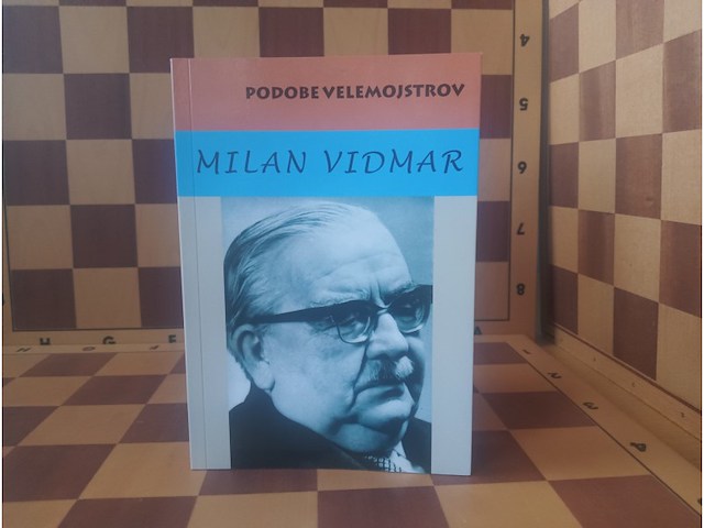 Podobe Velemojstrov (Milan VIdmar) sah