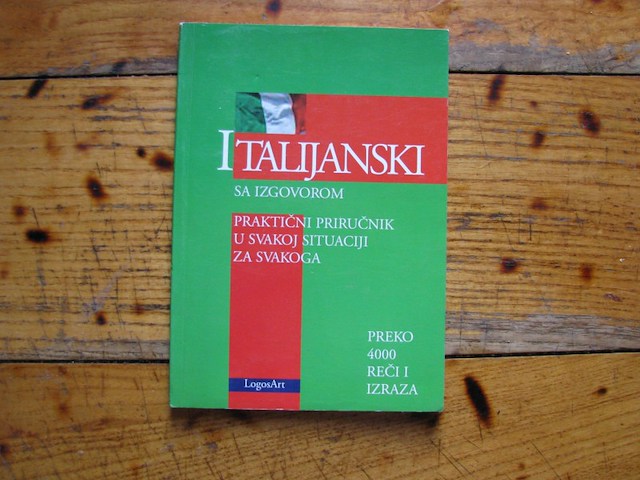 ITALIJANSKI SA IZGOVOROM PRAKTIČNI PRIRUČNIK