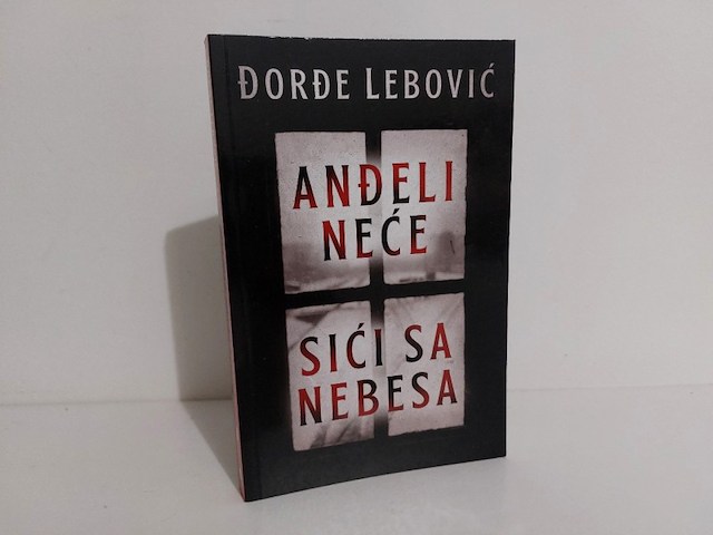 Anđeli neće sići sa nebesa  - Đorđe Lebović NOVO