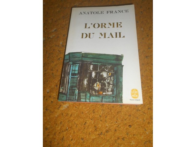 Anatole France - L`orme du mail