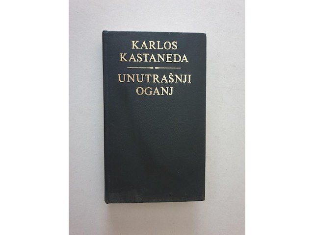 Karlos Kastaneda - Unutrasnji oganj