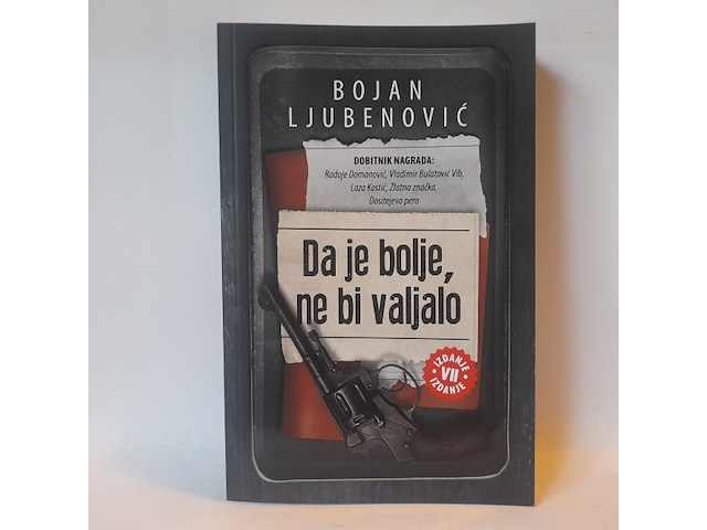 DA JE BOLJE, NE BI VALJALO - Bojan Ljubenović NOVO