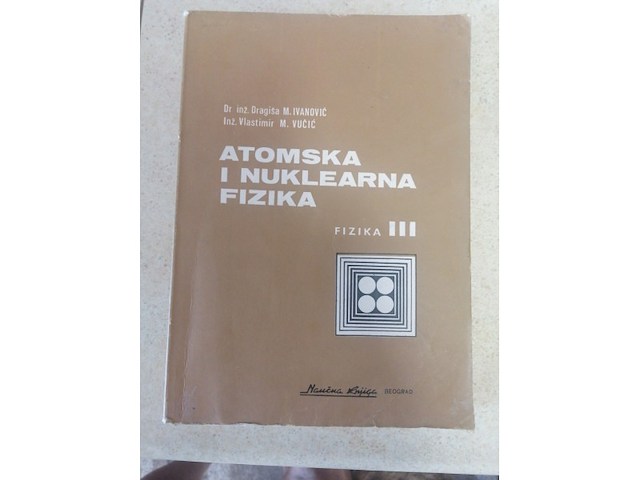 Atomska i nuklearna fizika 3 Ivanović