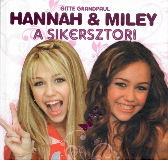 Hannah & Miley a sikersztori