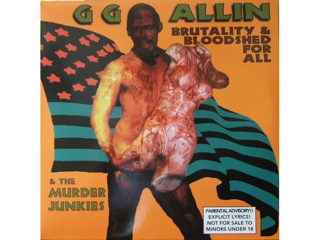 GG Allin &; The Murder Junkies - Brutality &; Bloodshed For All