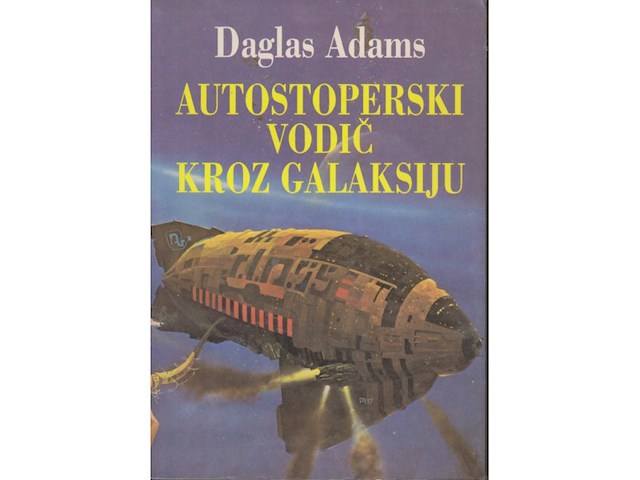 AUTOSTOPERSKI VODIČ KROZ GALAKSIJU / DAGLAS ADAMS