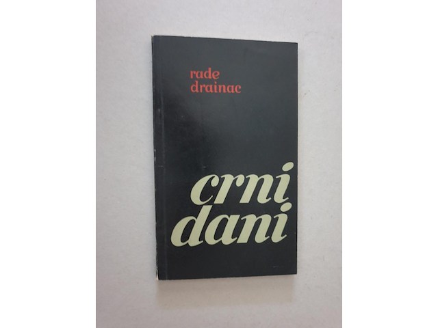 Rade Drainac - Crni dani