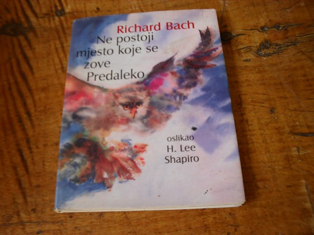 Ne postoji mjesto koje se zove Predaleko - Richard Bach