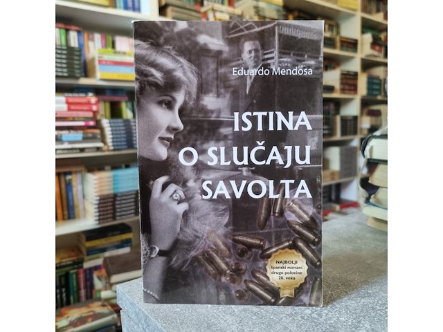 Istina o slučaju Savolta - Eduardo Mendosa