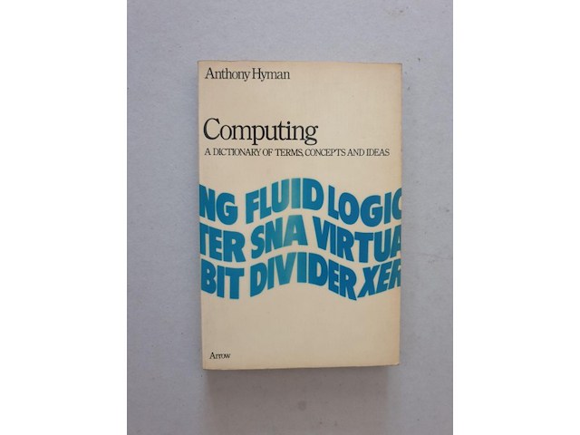 Computing: A dictionary of terms, concepts and ideas