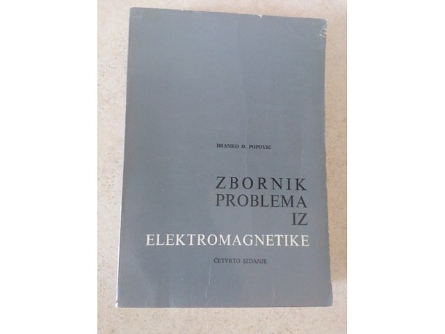 Zbornik problema iz Elektromagnetike Popović