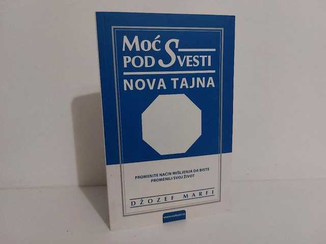 Moć podsvesti nova tajna - Džozef Marfi