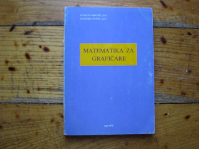 VOJISLAV MIJOVIĆ RADENKO TOMIĆ-MATEMATIKA ZA GRAFIČARER