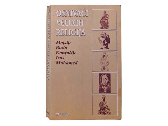 Osnivači velikih religija: Mojsije, Buda, Konfučije...