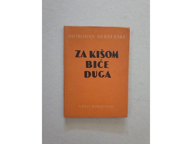 Slobodan Berberski - Za kisom bice duge