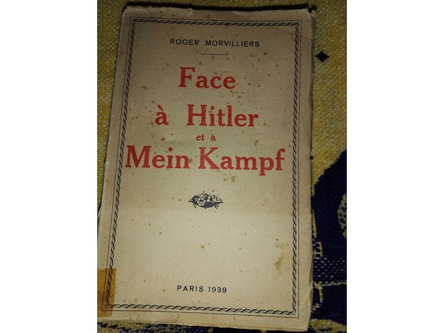 Face á Hitler et á Mein Kampf. Morvilliers Roger 1939