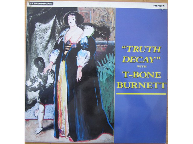 T-Bone Burnett - `Truth Decay`