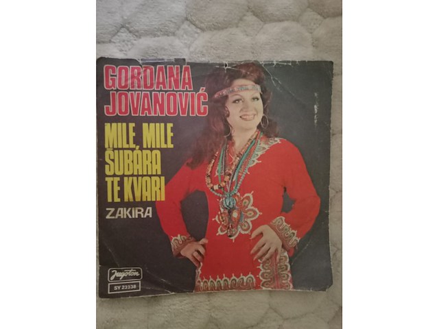 Gordana Jovanović - Mile, Mile šubara te kvari / Zakira