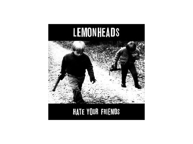 Hate Your Friends, The Lemonheads, CD