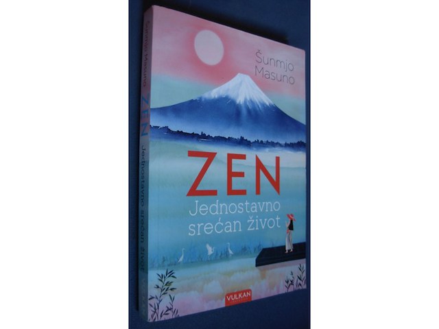 ZEN - Jednostavno srećan život - Šunmjo Masuno