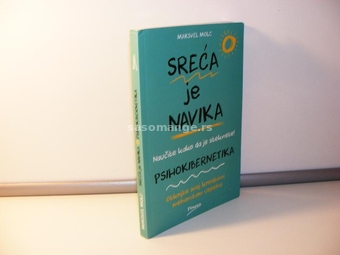 SREĆA JE NAVIKA Maksvel Molc