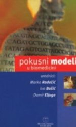 Pokusni Modeli U Biomedicini Od Marko RadačićIvo Bašić, Damir Eljuga