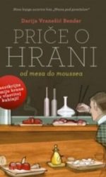 Priče O Hrani Od Darija Vranešić Bender