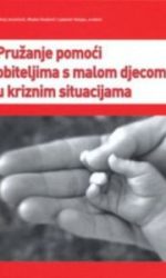 Pružanje Pomoći Obiteljima S Malom Djecom U Kriznim Situacijama Od Grupa Autora