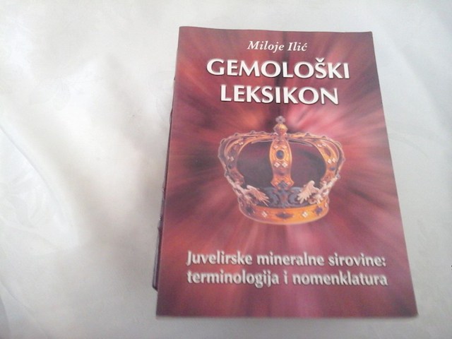 Gemološki leksikon Miloje Ilić juvelirske mineralne
