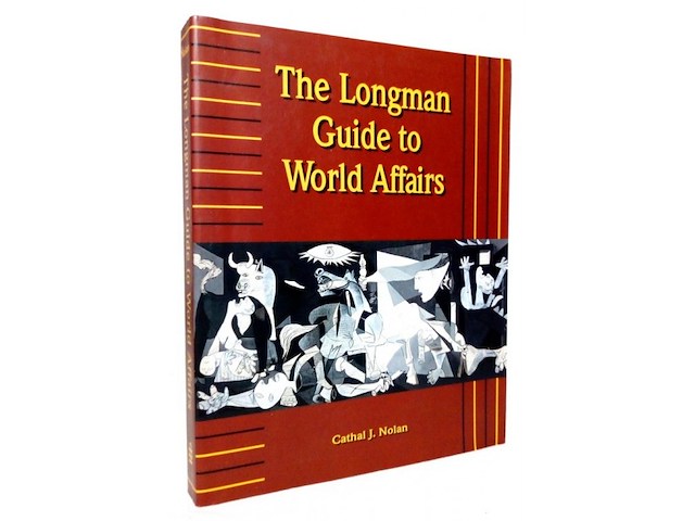 The Longman Guide to World Affairs - Cathal J. Nolan