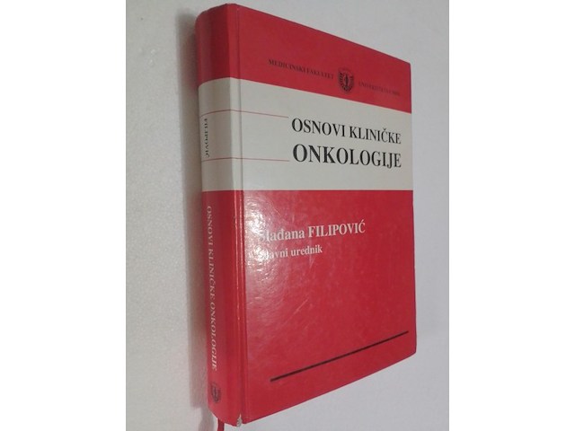 OSNOVI KLINIČKE ONKOLOGIJE - SLAĐANA FILIPOVIĆ